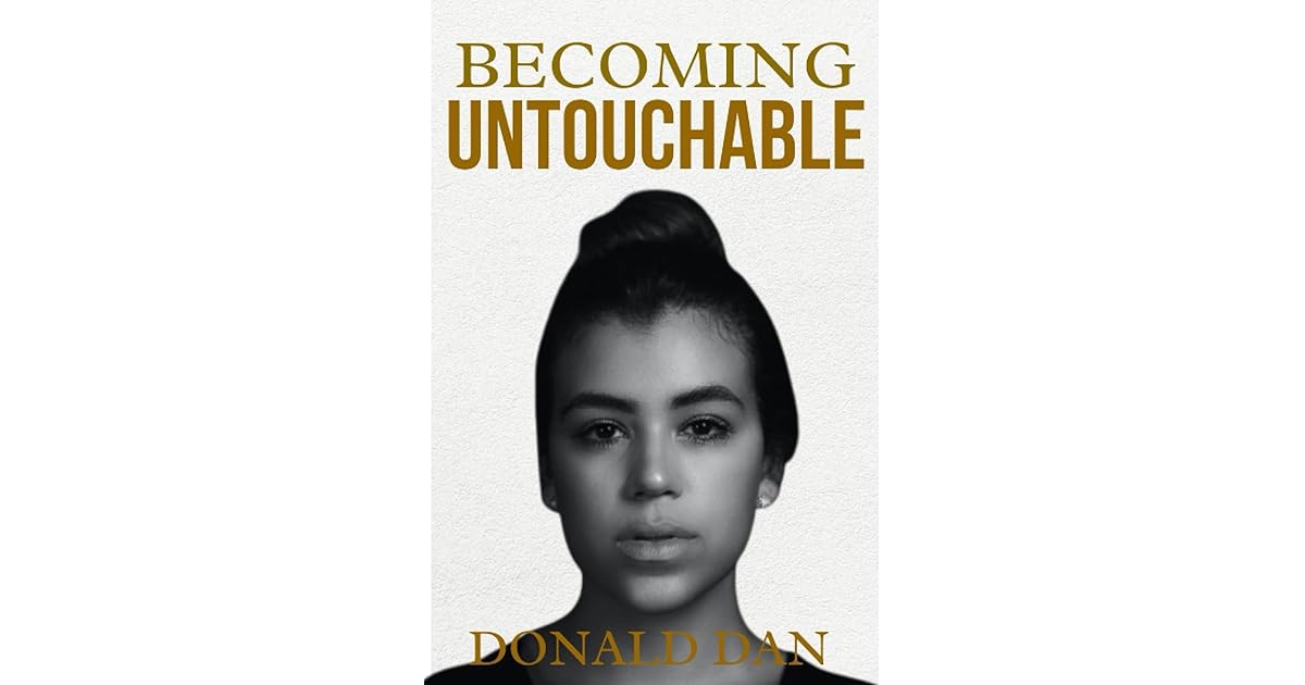 BECOMING UNTOUCHABLE: Discover how to protect yourself, know what ...