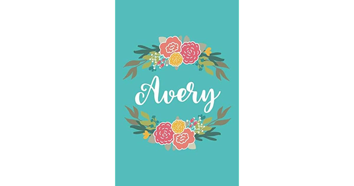 Avery: 6x9 Lined Writing Notebook Journal with Personalized Name, 120 ...
