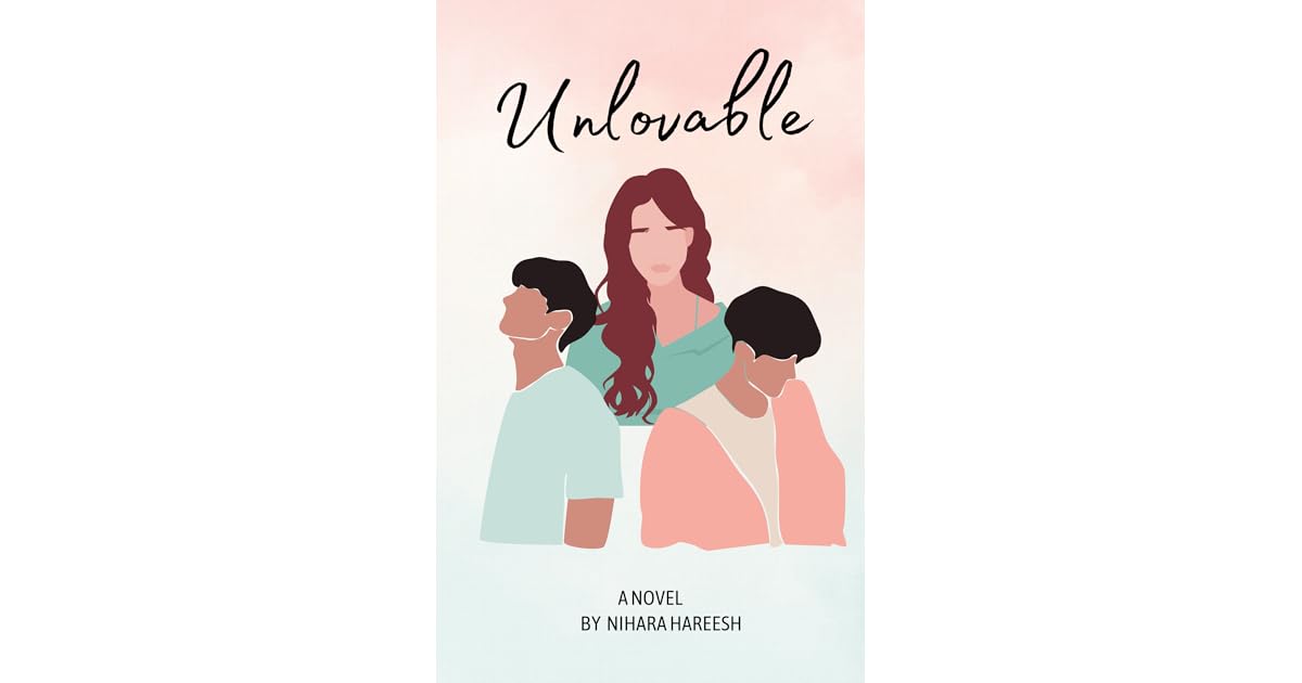 Unlovable by NIHARA HAREESH