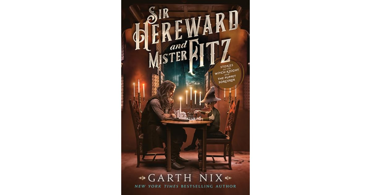 Sir Hereward and Mister Fitz: Stories of the Witch Knight and the ...