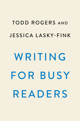 Writing for Busy Readers: Communicate More Effectively in the Real ...