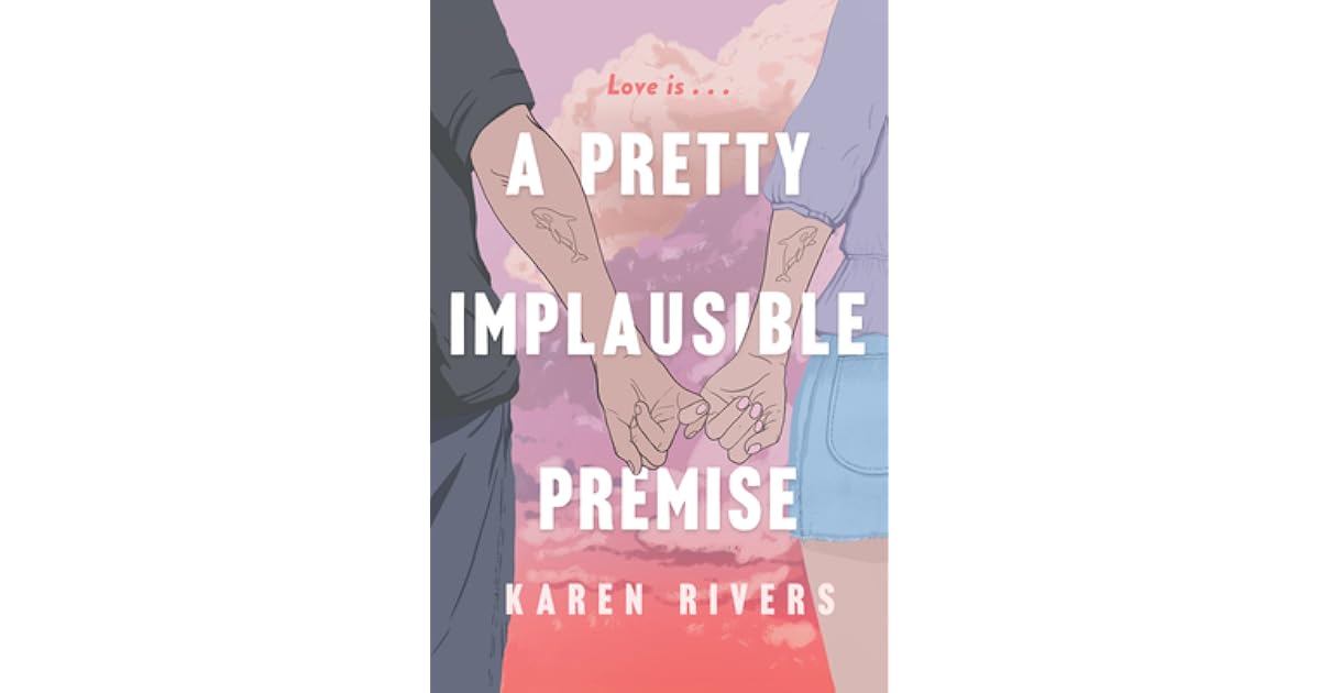 Book giveaway for A Pretty Implausible Premise by Karen Rivers Aug 05 ...