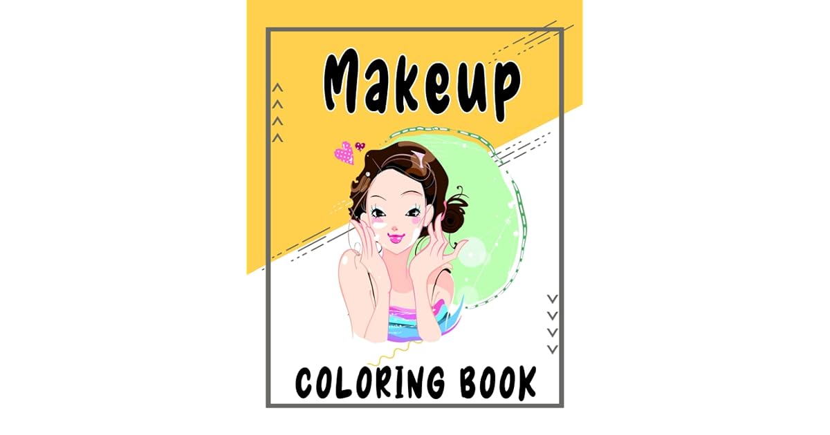 Makeup Coloring Book: Awesome Coloring Pages With Yours Favorite Images ...