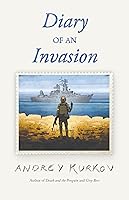 Diary of an Invasion by Andrey Kurkov