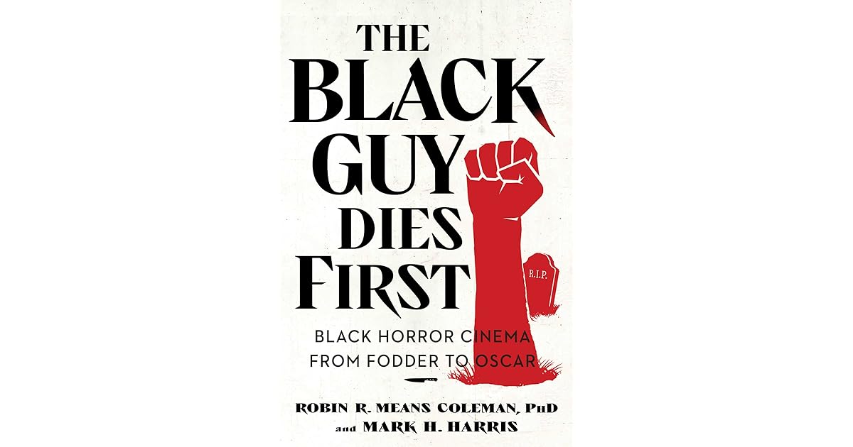Book giveaway for The Black Guy Dies First: Black Horror Cinema from ...
