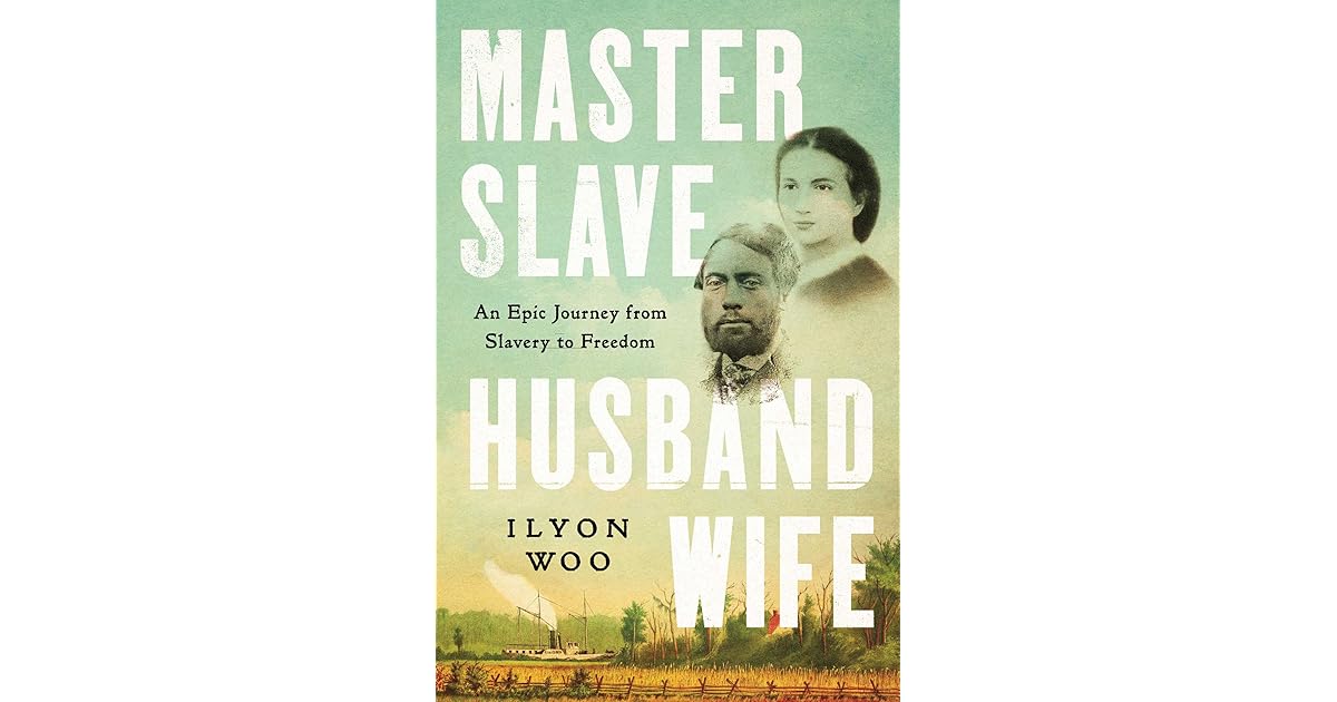 Book giveaway for Master Slave Husband Wife: An Epic Journey from Slavery to Freedom by Ilyon ...