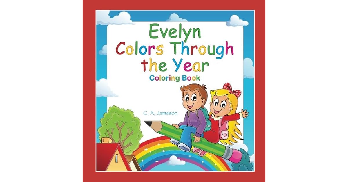 Evelyn Colors Through the Year Coloring Book by C. A. Jameson