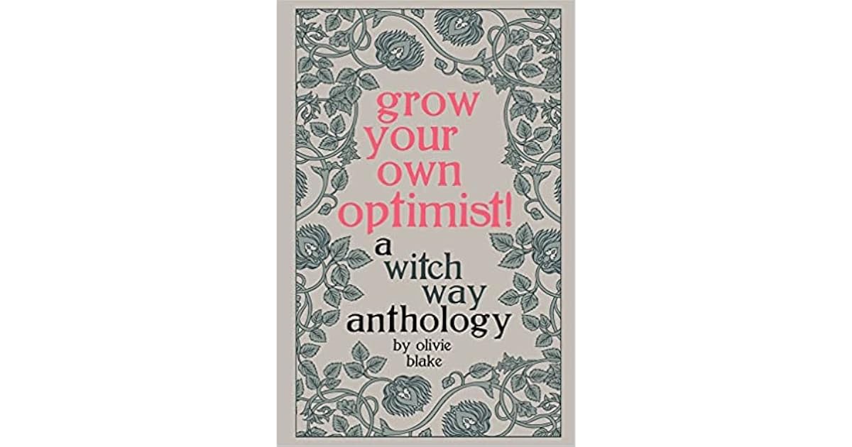 Book giveaway for Grow Your Own Optimist!: A Witch Way Anthology by ...