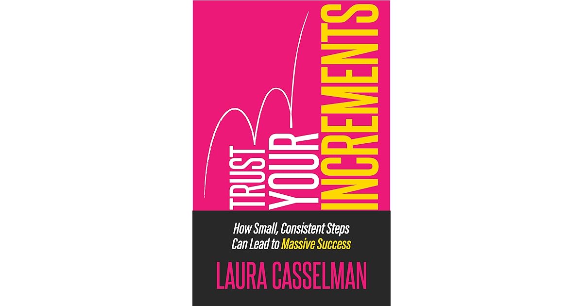 Book giveaway for Trust Your Increments: How Small, Consistent Steps ...