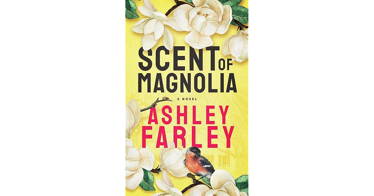 Book giveaway for Scent of Magnolia by Ashley Farley Feb 16-Mar 10, 2023