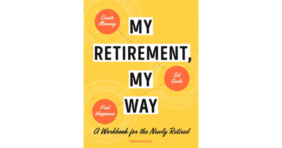 Book giveaway for My Retirement, My Way: A Workbook for the Newly ...