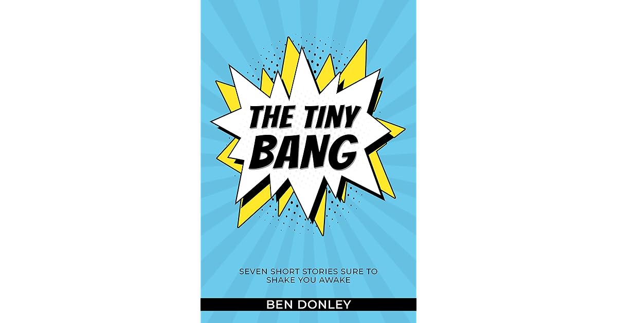Book giveaway for The Tiny Bang: Seven Short Stories Sure to Shake You ...