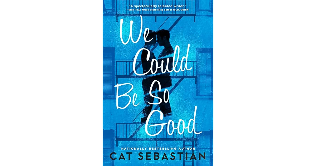 Book giveaway for We Could Be So Good by Cat Sebastian May 07-May 15, 2023