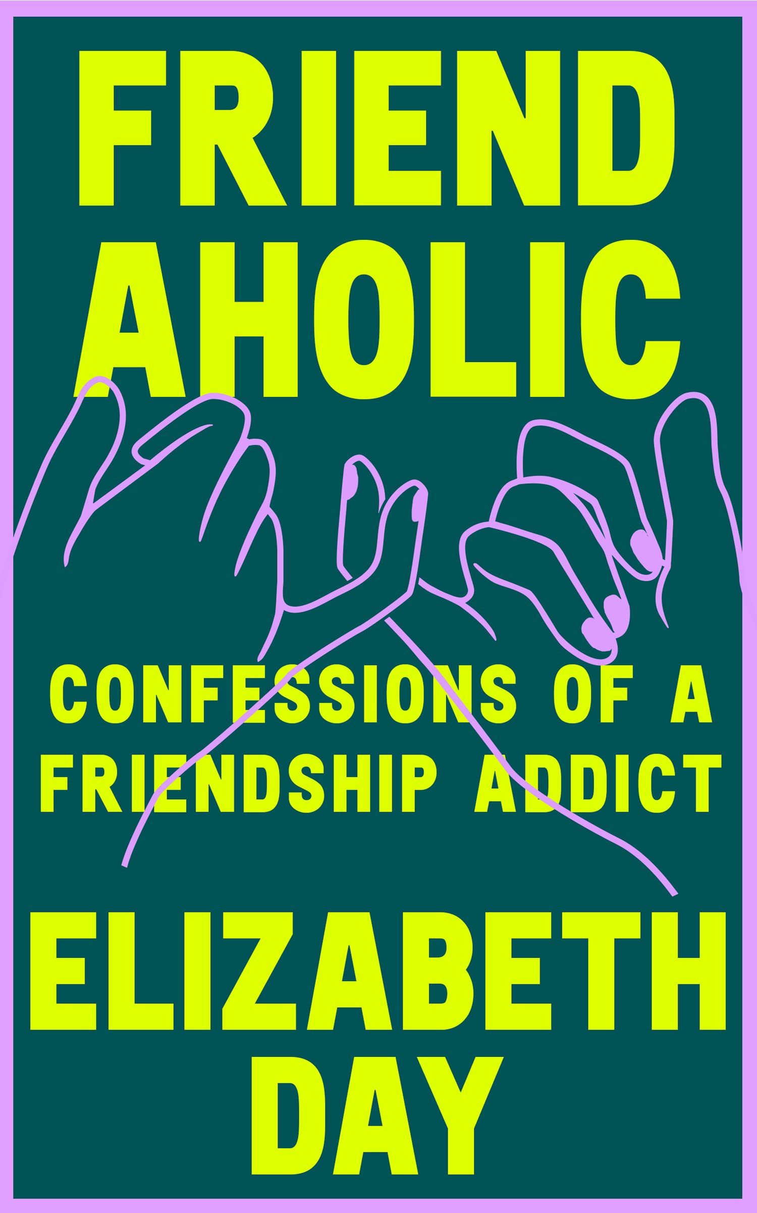  Download Friendaholic Confessions Of A Friendship Addict ePub