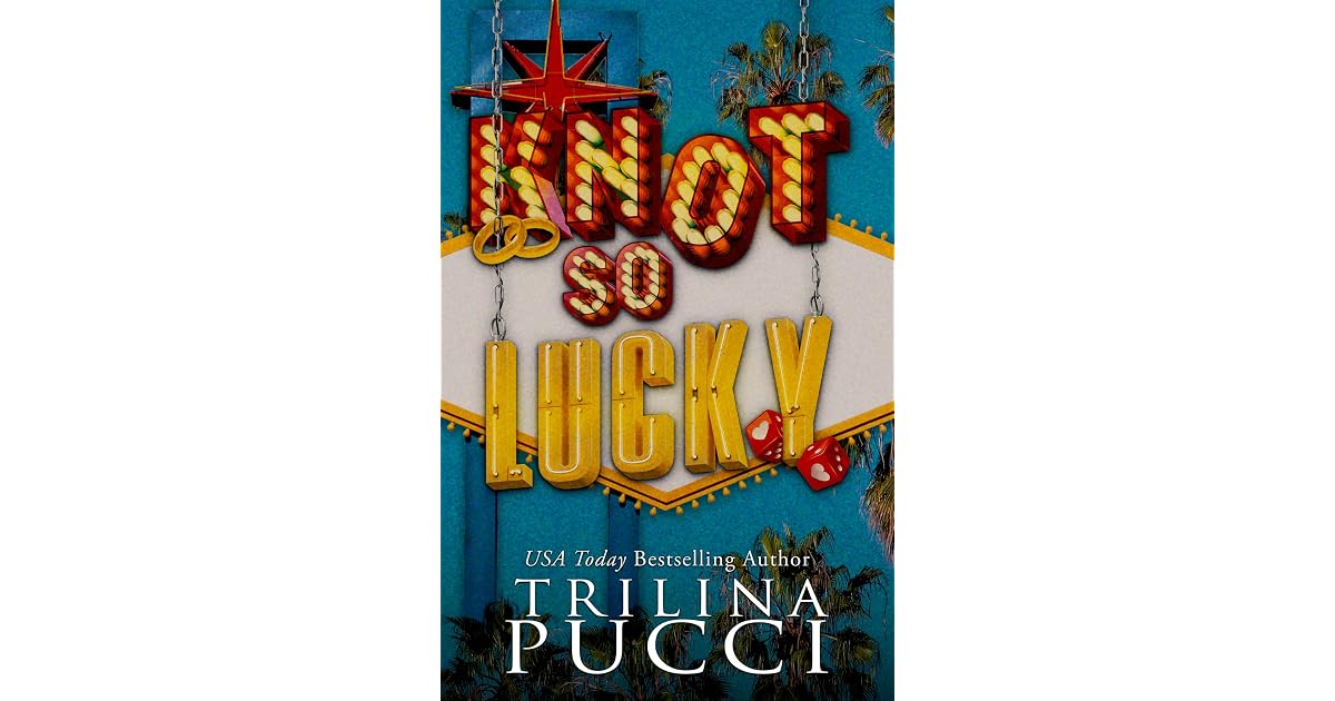 Book giveaway for Knot So Lucky (Destination Love #1) by Trilina Pucci ...
