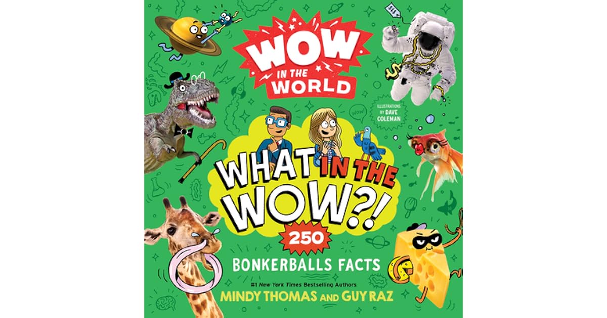 Book giveaway for Wow in the World: What in the Wow?!: 250 Bonkerballs ...