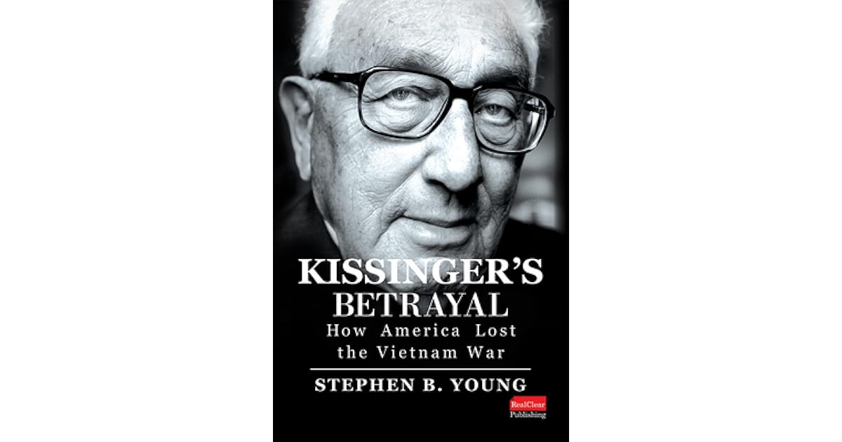 Book giveaway for Kissinger's Betrayal: How America Lost the Vietnam ...