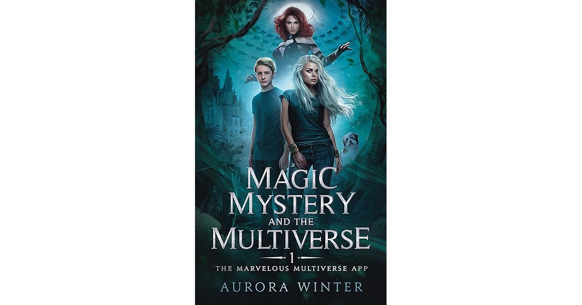 Book giveaway for The Marvelous Multiverse App (Magic Mystery and the Multiverse #1) by Aurora ...