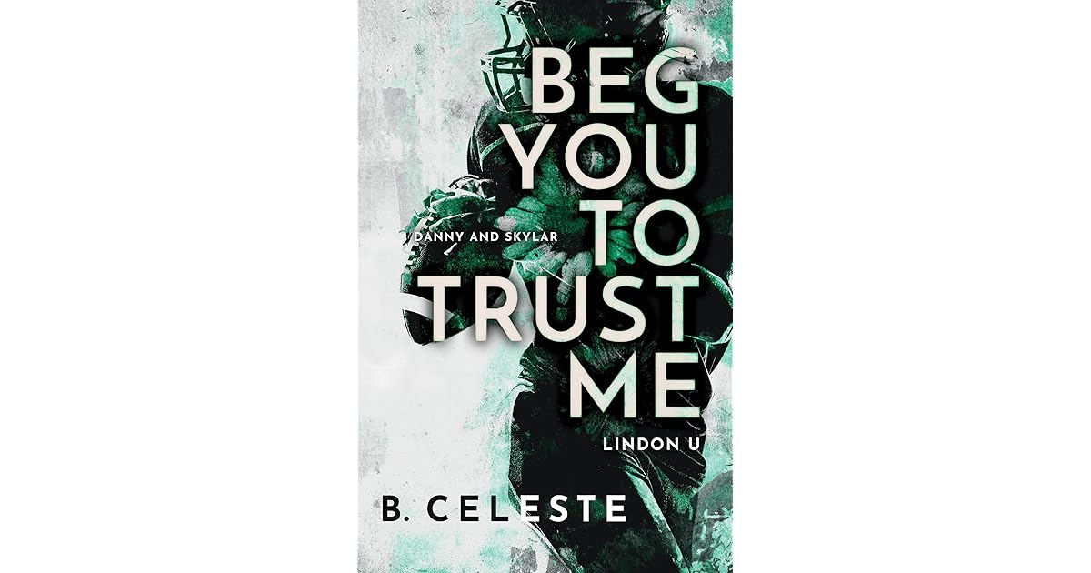 Book giveaway for Beg You to Trust Me (Lindon U, #2) by B. Celeste Mar ...
