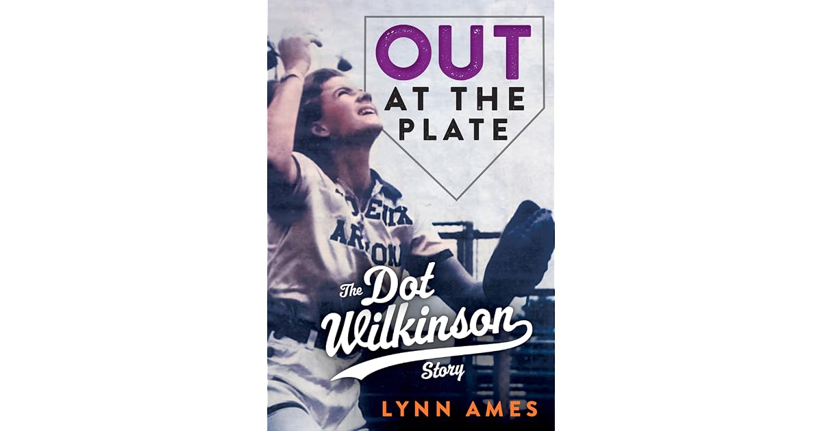Book giveaway for Out at the Plate: The Dot Wilkinson Story by Lynn ...