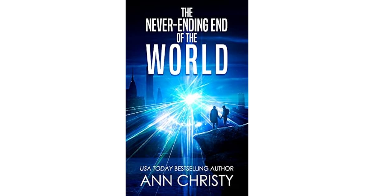 Book giveaway for The Never-Ending End of the World by Ann Christy Apr ...