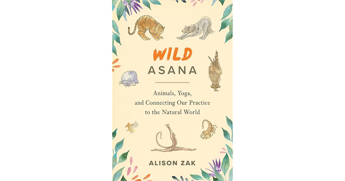 Book giveaway for Wild Asana: Animals, Yoga, and Connecting Our ...