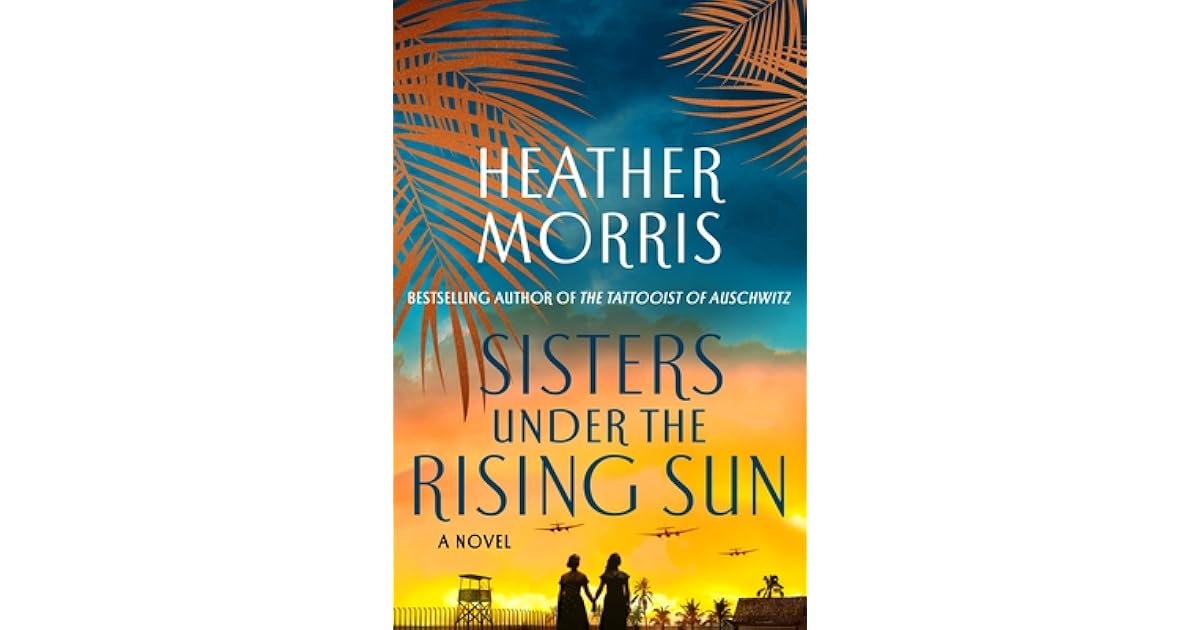 Book giveaway for Sisters Under the Rising Sun by Heather Morris Oct 01 ...