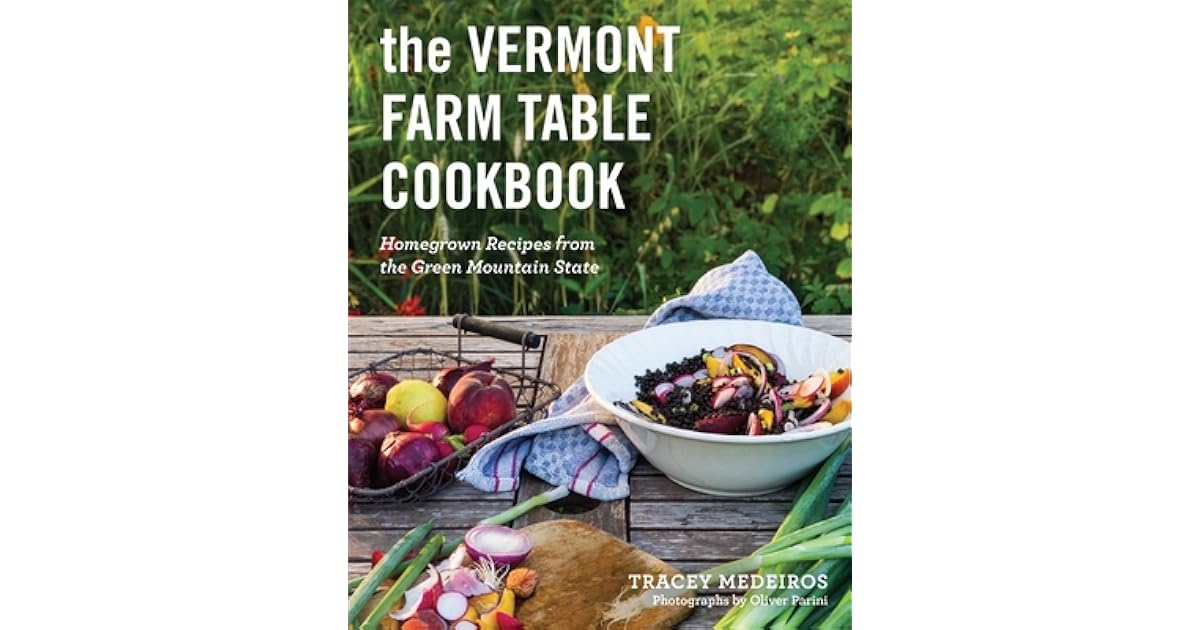 Book giveaway for The Vermont Farm Table Cookbook: Homegrown Recipes ...