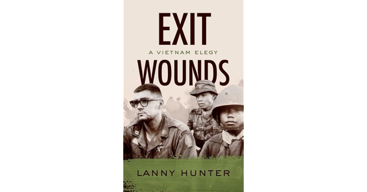 Book giveaway for Exit Wounds: A Vietnam Elegy by Lanny Hunter Sep 08 ...