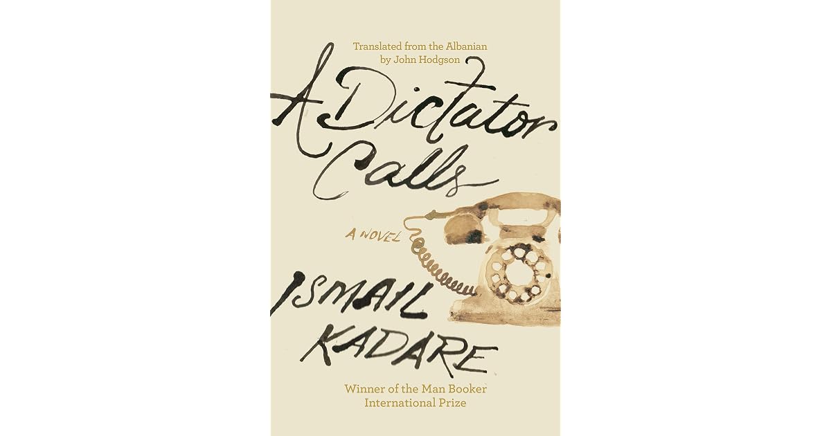Book giveaway for A Dictator Calls by Ismail Kadare Aug 15-Sep 05, 2023