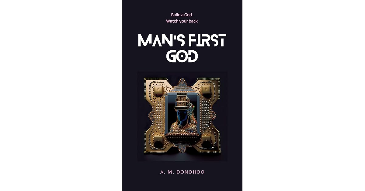 Book giveaway for Man's First God by A.M. Donohoo Apr 13-Apr 23, 2023