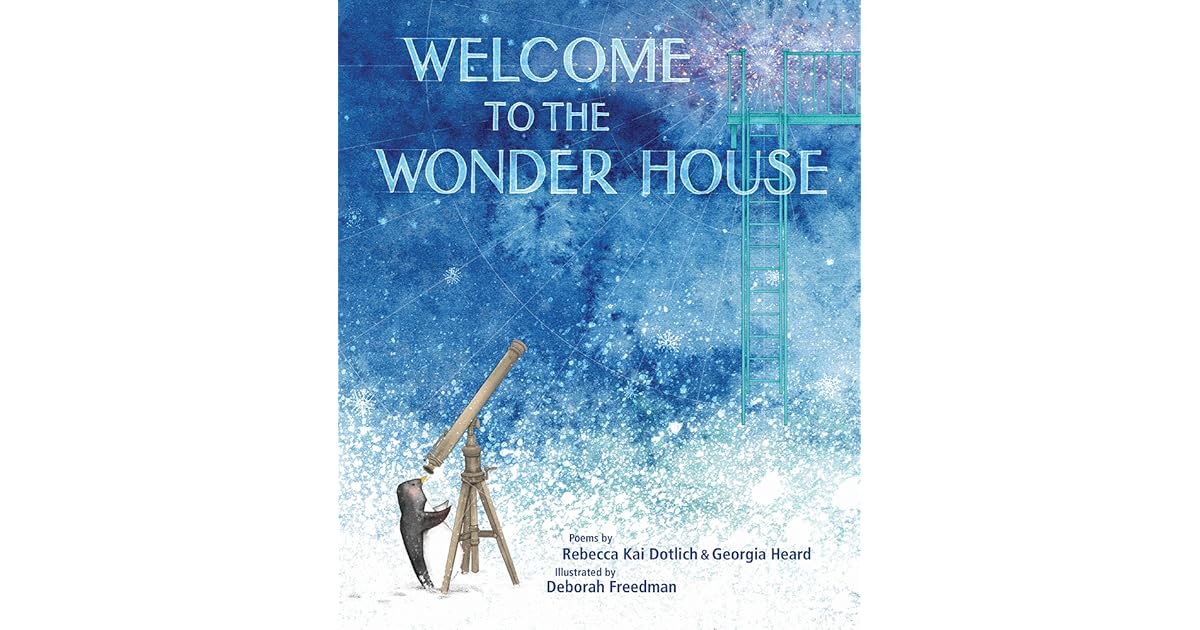 Book giveaway for Welcome to the Wonder House by Rebecca Kai Dotlich ...