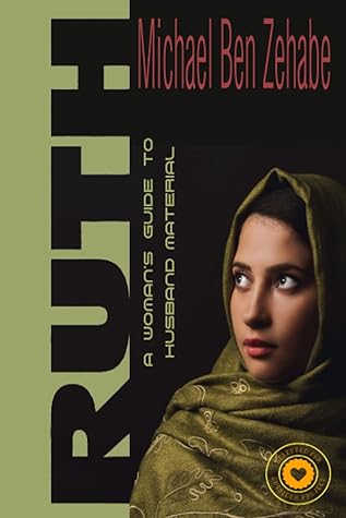 Quote by Michael Ben Zehabe: “The book of Ruth can reveal how a good ...