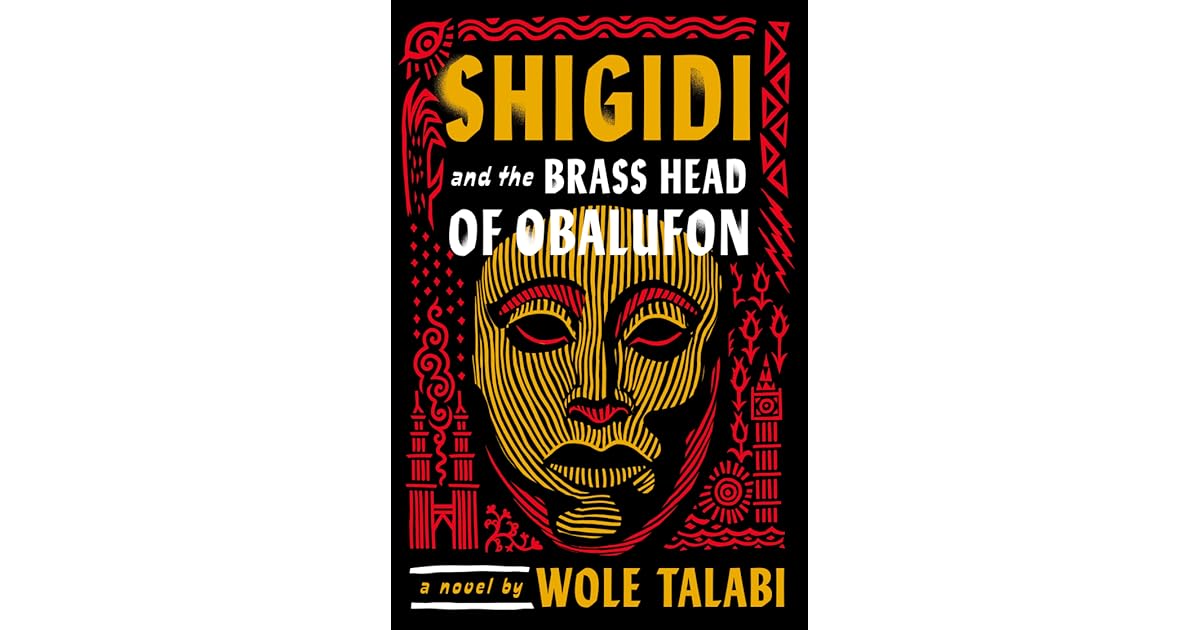 Book giveaway for Shigidi and the Brass Head of Obalufon by Wole Talabi ...