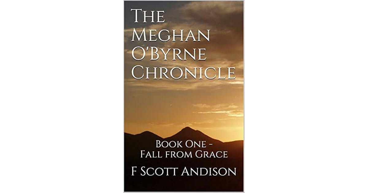 Book giveaway for The Meghan O'Byrne Chronicle (Fall From Grace, #1) by ...