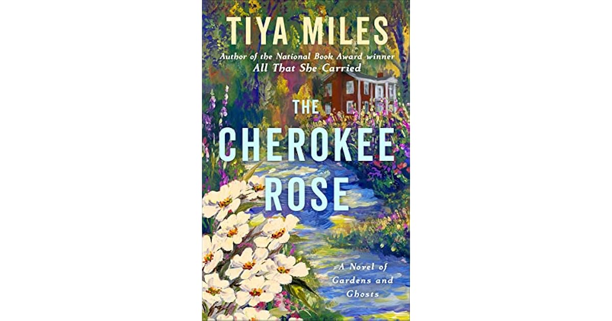 Book giveaway for The Cherokee Rose: A Novel of Gardens and Ghosts by Tiya Miles Mar 10-Mar 24, 2025