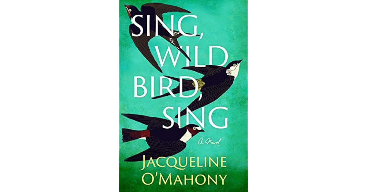 Book giveaway for Sing, Wild Bird, Sing by Jacqueline O'Mahony Jun 03 ...