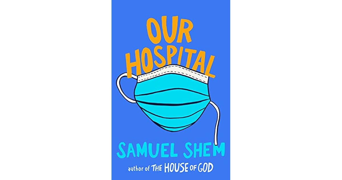 Book giveaway for Our Hospital by Samuel Shem Jun 23-Jul 02, 2023