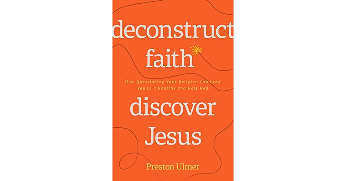 Book giveaway for Deconstruct Faith, Discover Jesus: How Questioning ...