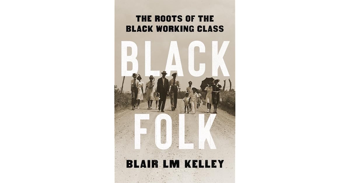Book giveaway for Black Folk: The Roots of the Black Working Class by ...