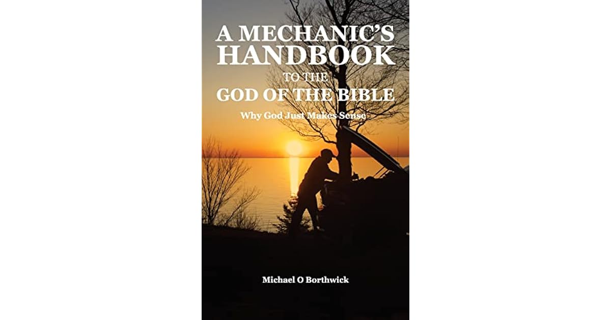 Book giveaway for A Mechanic's Handbook To The God Of The Bible: Why ...