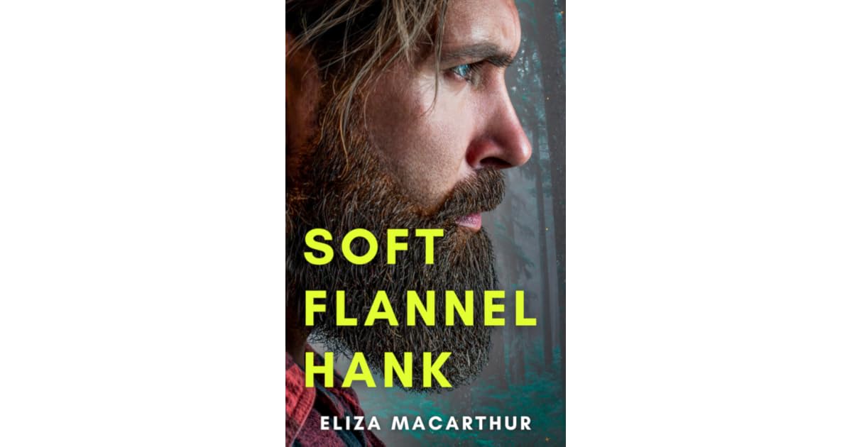 Book giveaway for Soft Flannel Hank (Elements of Pining, #1) by Eliza MacArthur Apr 13-Apr 26, 2024
