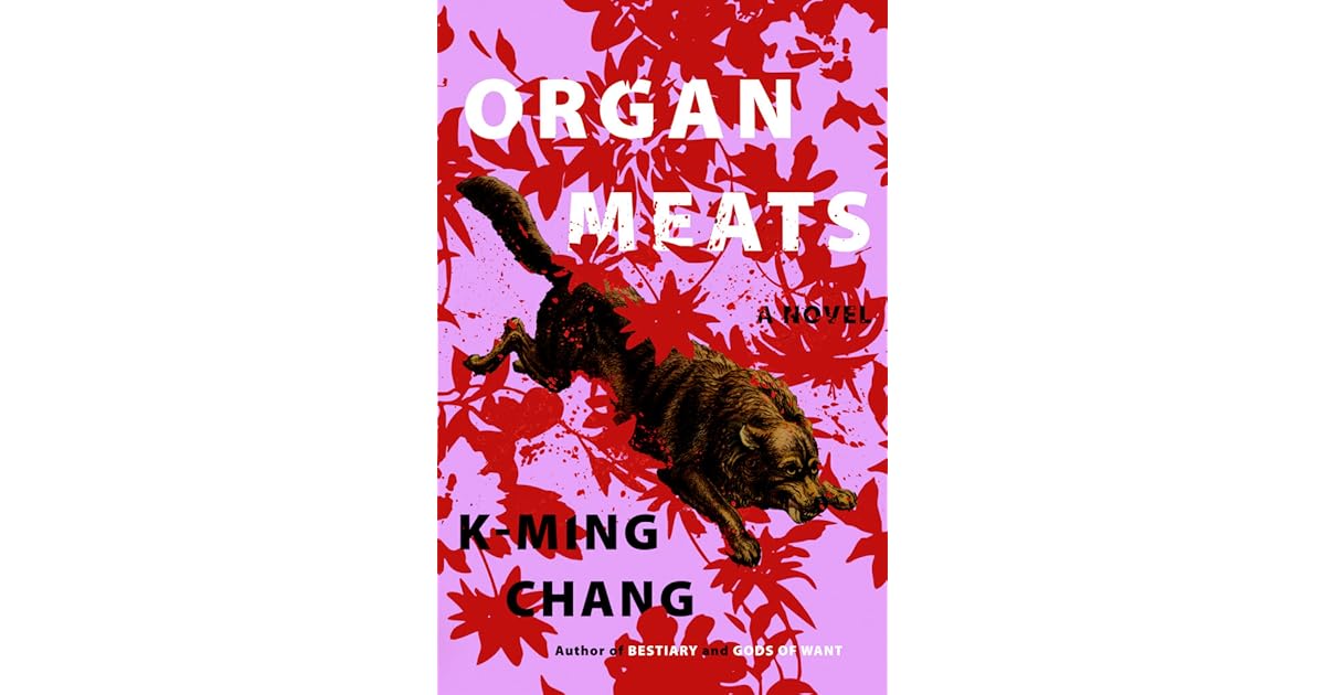 Book giveaway for Organ Meats by K-Ming Chang Aug 30-Sep 29, 2023