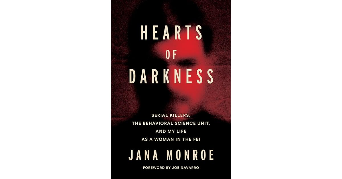 Book giveaway for Hearts of Darkness: Serial Killers, the Behavioral ...