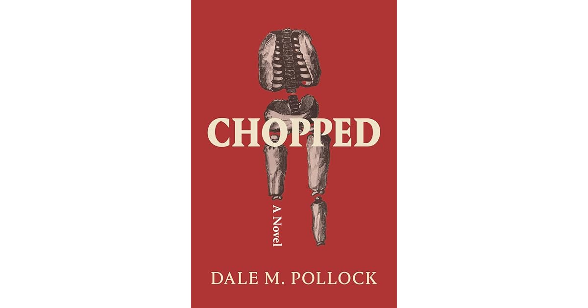 Book giveaway for CHOPPED: A NOVEL by Dale M. Pollock Oct 14-Nov 13, 2023