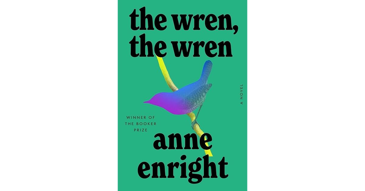 Book giveaway for The Wren, the Wren by Anne Enright May 28-Jun 26, 2023