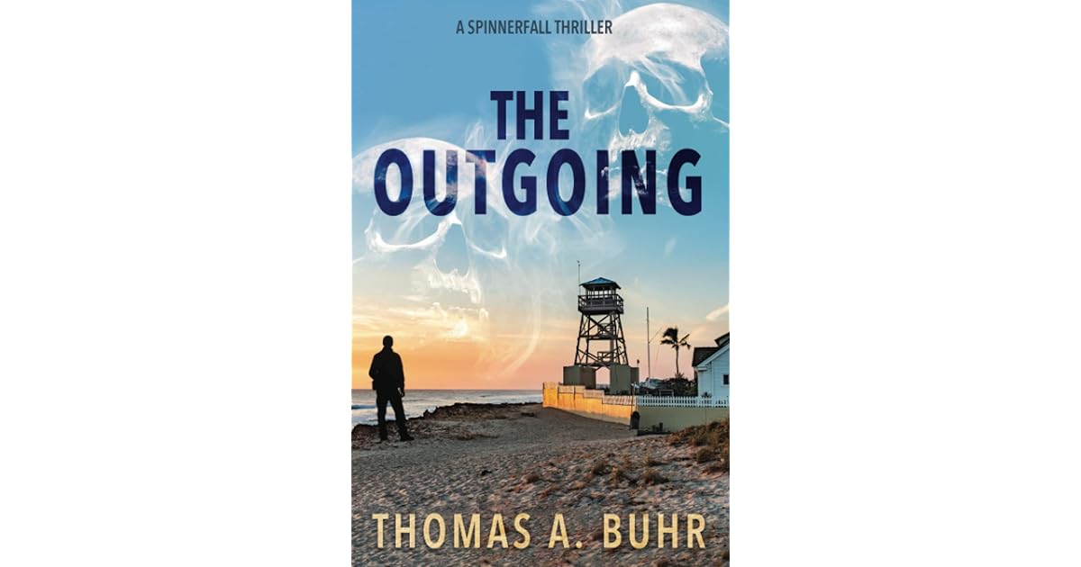 Book giveaway for The Outgoing: A Spinnerfall Thriller by Thomas A ...