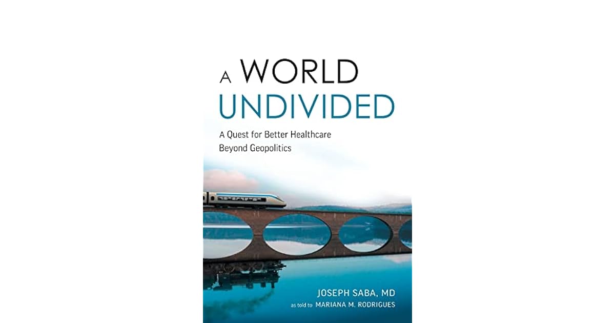 Book giveaway for A World Undivided: A Quest for Better Healthcare ...