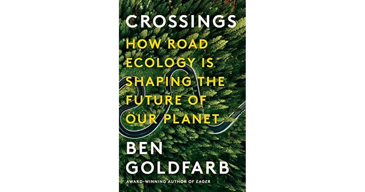 Book giveaway for Crossings: How Road Ecology Is Shaping the Future of ...