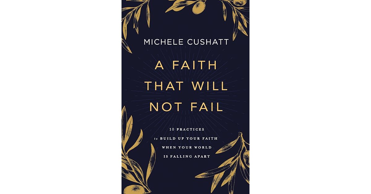 Book giveaway for A Faith That Will Not Fail: 10 Practices to Build Up ...